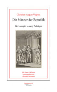 Ein Drama von Christian August Vulpius neu herausgebracht – Goethe ...